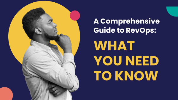 A Comprehensive Guide to RevOps: What You Need to Know