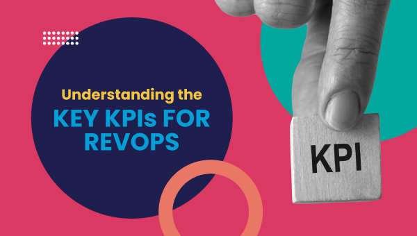 Understanding the Key KPIs for RevOps