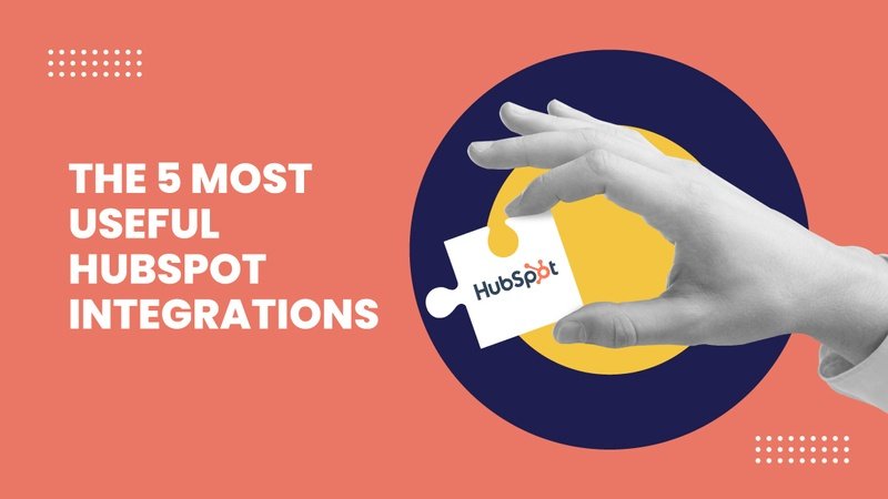 The 5 most useful HubSpot integrations