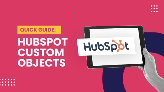 Quick guide: HubSpot custom objects