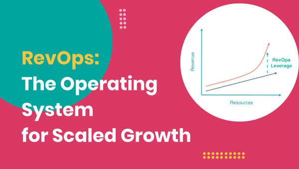 RevOps: The Operating System for Scaled Growth