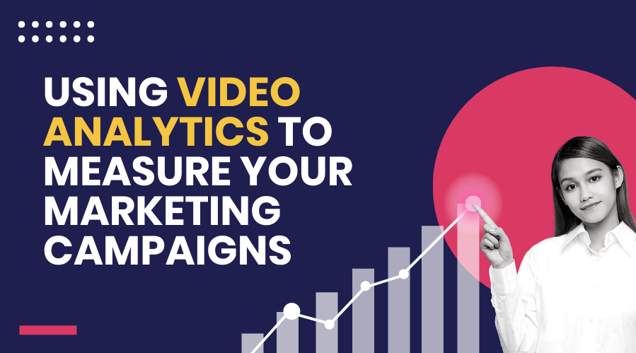 Using video analytics to measure your marketing campaigns