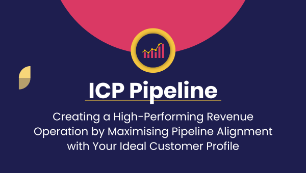 ICP Pipeline | Create a High-Performing Revenue Operation