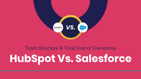 HubSpot Vs. Salesforce Cost Comparison